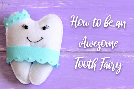 Be An Awesome Tooth Fairy in Fuquay-Varina, NC ǀ Fuquay Family Dentistry